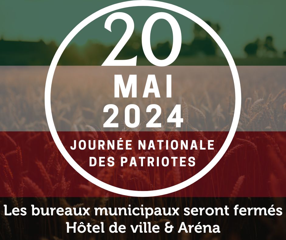 Journée nationale des Patriotes du 20 mai 2024 / Les bureaux municipaux ...